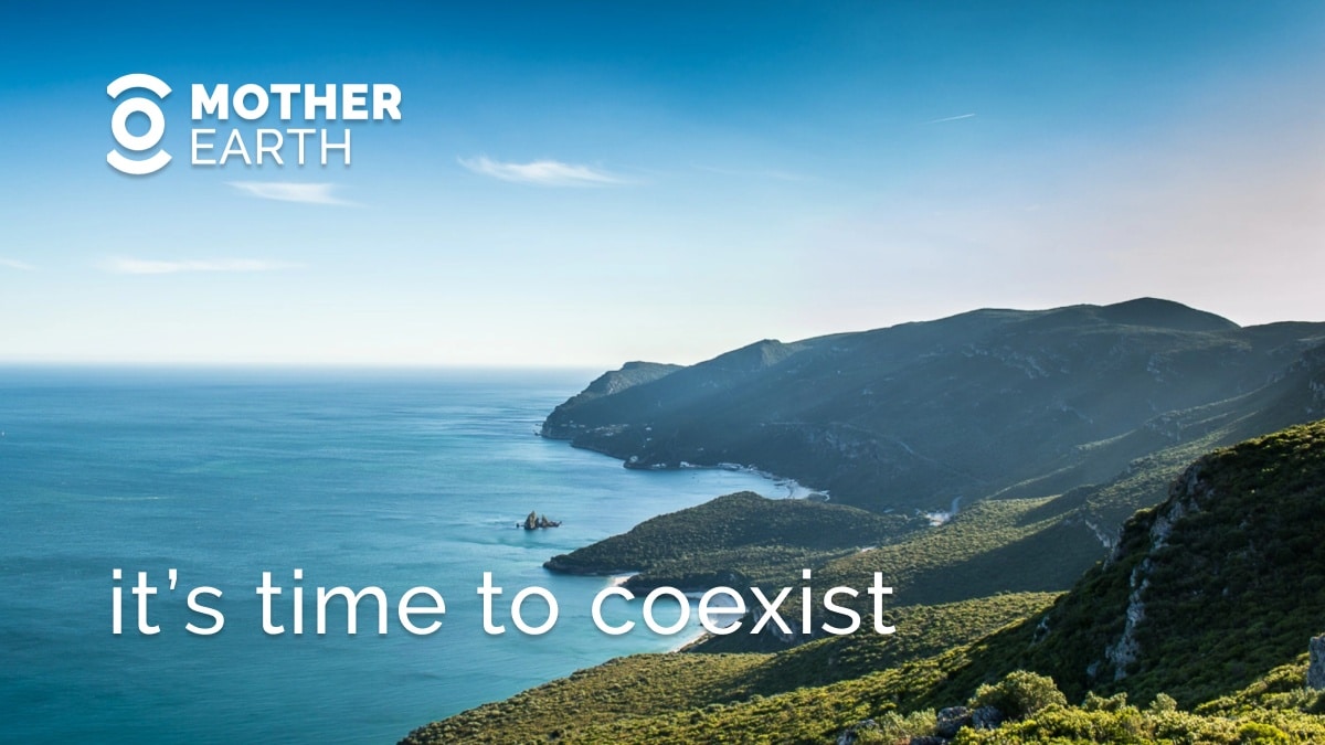 Mother Earth - it’s time to coexist